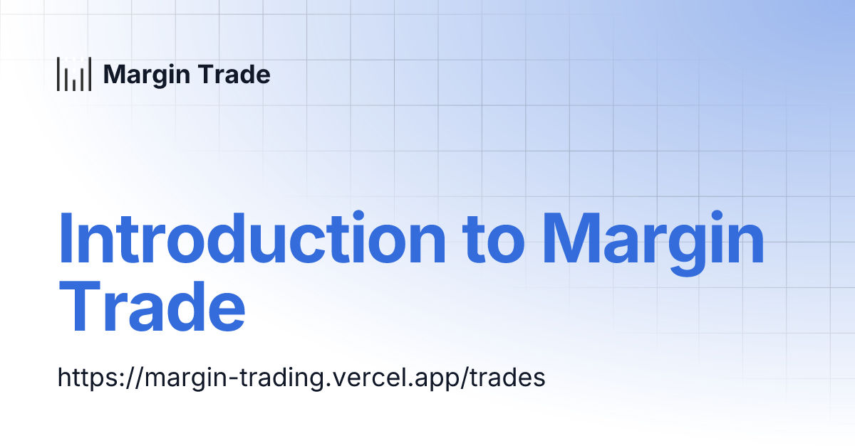 Introduction to Margin Trade | Margin Trade